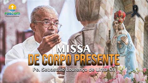 Missa De Corpo Presente Youtube