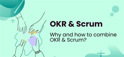 Embracing Agile Evolution Integrating Okrs With Scrum For Enhanced Project Outcomes