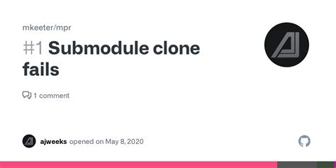 Submodule Clone Fails · Issue 1 · Mkeetermpr · Github