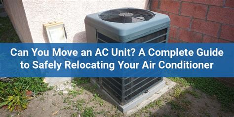 Can You Move An Ac Unit A Complete Guide To Safely Relocating Your Air Conditioner Quality