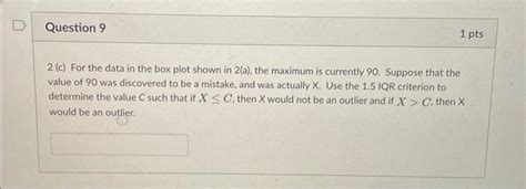 Solved A For The Box And Whisker Plot Shown Below What Chegg