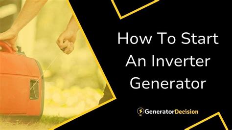 How To Start An Inverter Generator (Step By Step) - Generator Decision