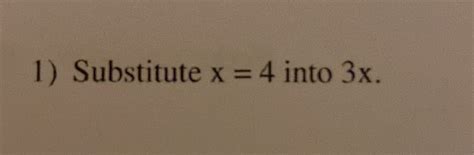 Solved 1 Substitute X 4 Into 3x Algebra