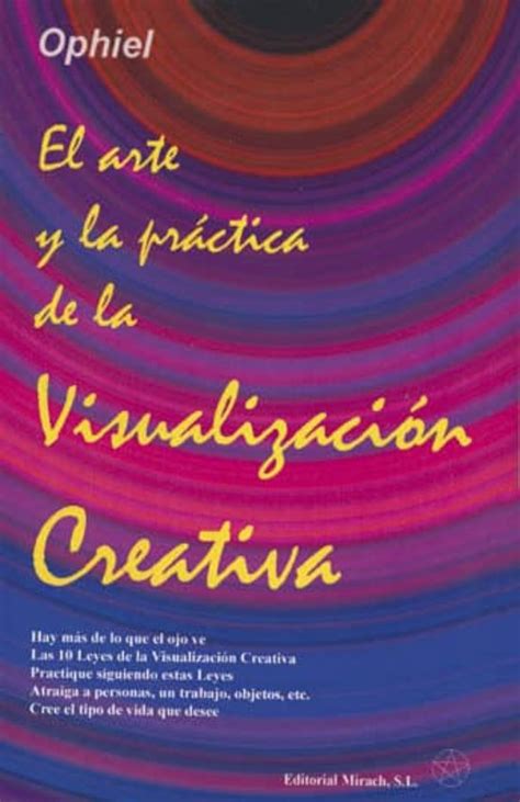 El Arte Y La Practica De La Visualizacion Creativa De Ophiel Casa Del