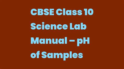 Cbse Class 10 Science Lab Manual Ph Of Samples Write A Topic