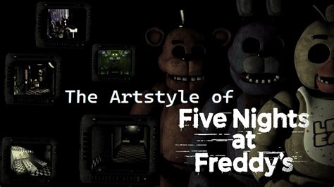 The Artstyle Of Five Nights At Freddys Fnaf Video Essay Youtube