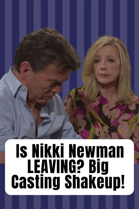 The Young And The Restless Spoilers Is Nikki Newman Leaving Big Casting