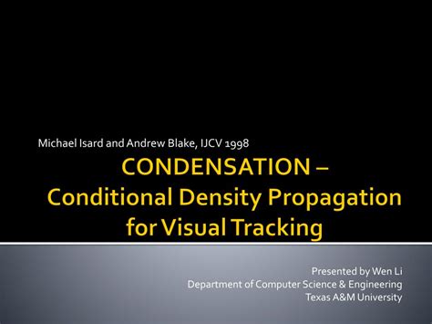 ppt condensation conditional density propagation for visual