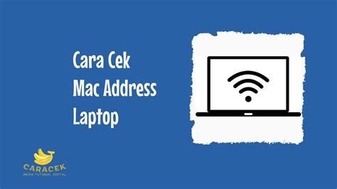 Ini 4 Pilihan Cara Cek Mac Address Laptop Yang Paling Gampang Caracek