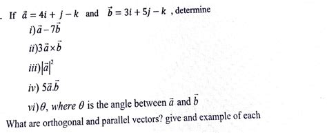 [solved] What Are Orthogonal And Parallel Vectors Give And