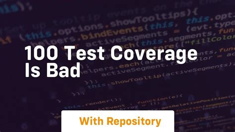 100 Test Coverage Is Bad Youtube