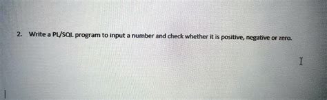 Write A PL SQL Program To Input A Number And Check Whether It Is Positive Negative Or Zero