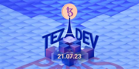 Tez Dev Tezos Developer Summit 2023 — July 21 2023 Crypto Events