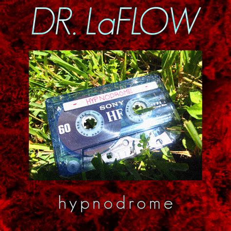 Hypnodrome Dr Laflow