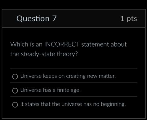 Question 7 1 pts Which is an INCORRECT | StudyX