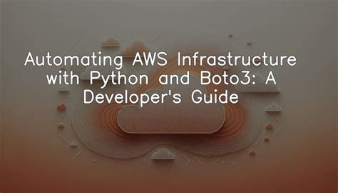 Automating Aws Infrastructure With Python And Boto3