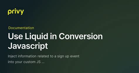 Use Liquid In Conversion Javascript Privy Knowledge Base