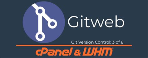 Git Version Control Series Introducing Gitweb Cpanel