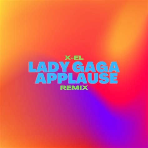 Stream X El Lady Gaga Applause Remix By X El Listen Online For