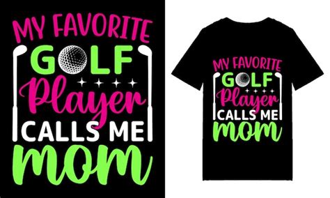 Mi Jugador De Golf Favorito Me Llama Mamá Vector Premium