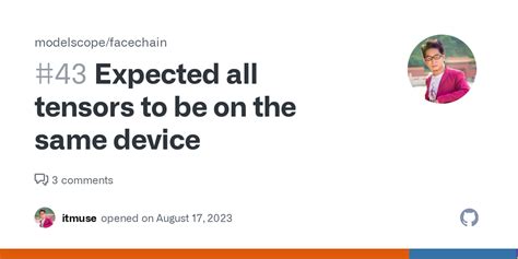 Expected All Tensors To Be On The Same Device Issue Modelscope Facechain GitHub