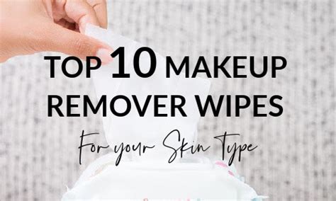 Top 10 Best Makeup Remover Wipes Reviewed And Rated Real Beauty School