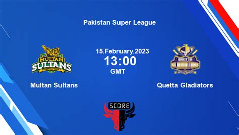 Ms Vs Qg Live Score Multan Sultans Vs Quetta Gladiators Live 3rd Match