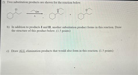 Solved Two Substitution Products Are Shown For The Reaction