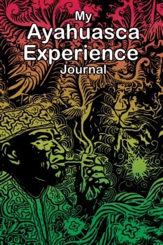 My Ayahuasca Experience Journal To Write Meditations Visions And