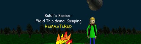 Baldis Basics Field Trip Demo Camping