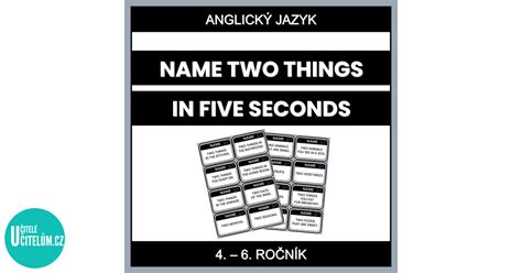 Name Two Things In Five Seconds Lehčí Varianta Anglický Jazyk