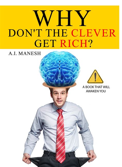 Why Don T The Clever Get Rich By A I Manesh Goodreads