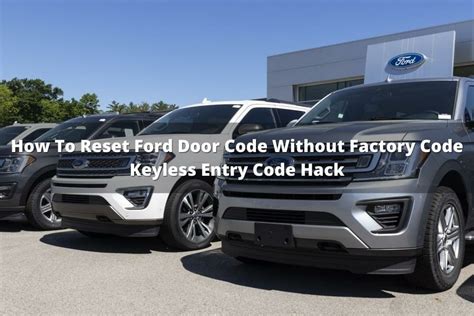 How To Reset Ford Door Code Without Factory Code - Keyless Entry Code Hack - Car, Truck And ...