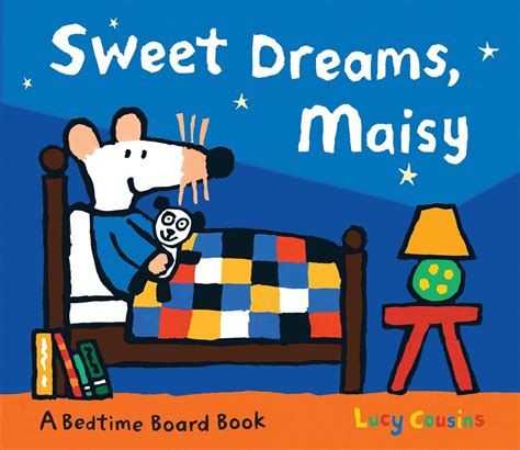 Sweet Dreams Maisy Bedtime Storybook About Maisy The Mouses Sleep Routine Board Book For