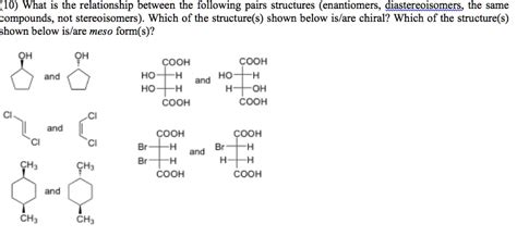 SOLVED:(10) What is the relationship between the following pairs ...