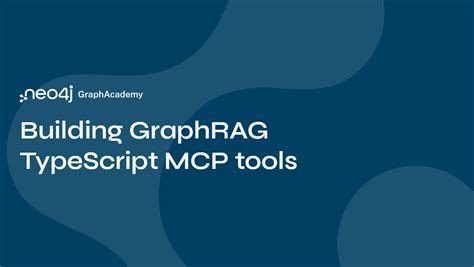 Building Graphrag Typescript Mcp Tools Generative Ai Free Neo4j Courses From Graphacademy
