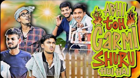 Abhi To Garmi Shuru Hui Hai Chatak Londa Youtube
