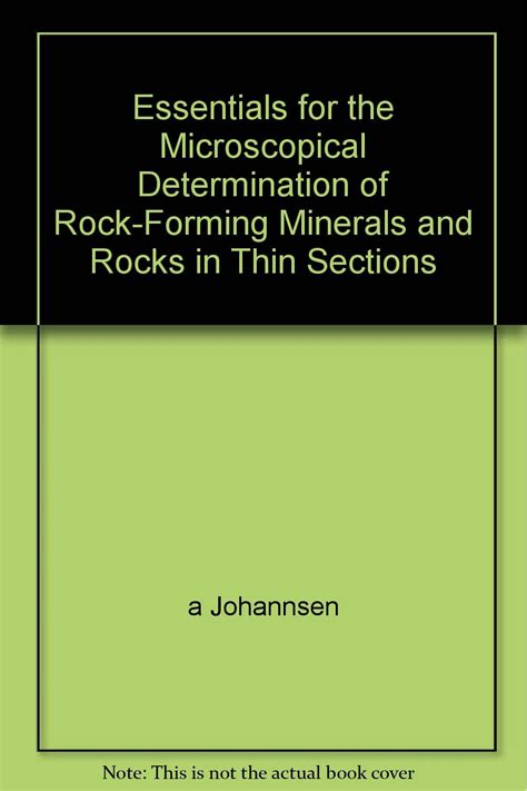 Essentials For The Microscopical Determination Of Rock Forming Minerals And Rocks In Thin