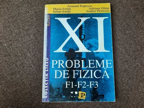 FIZICA CULEGERE DE PROBLEME PENTRU CLASA A A XI A ARMAND POPESCU RF10