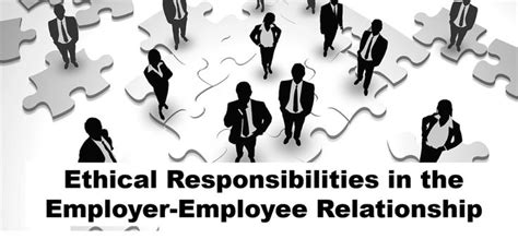 Ethical Responsibilities In The Employer Employee Relationship