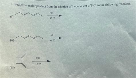 Solved Predict The Major Product From The Addition Of Chegg
