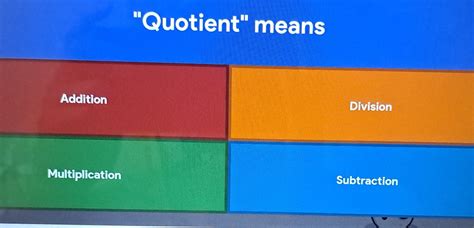 Quotient Means Addition Division Multiplication Subtraction Others