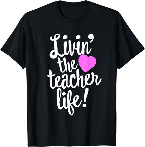 Living The Teacher Life T Shirt For Teaching Funny Quote T Shirt