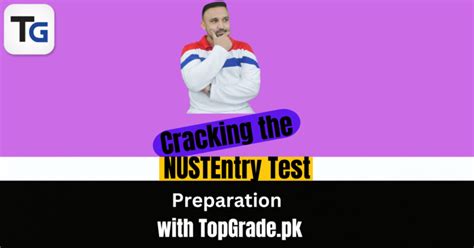 Cracking The NUST Entry Test Preparation With TopGrade Pk