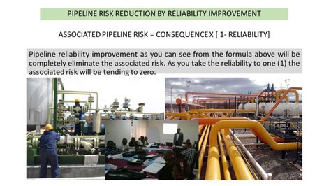 Pipeline Risk Reduction By Reliability Improvement Pipeline Integrity