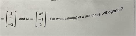 Solved And W A For What Value S Of A Are Chegg Com