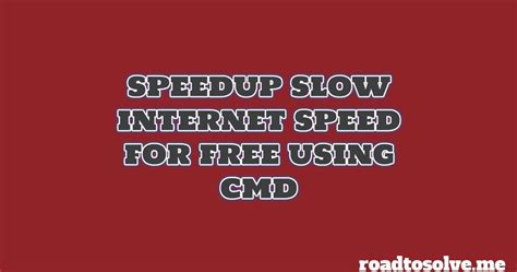 How To Speed Up Internet Connection Using Cmd In Windows Xp 7 8 8 1 Road To Solve