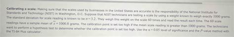 Solved Calibrating A Scale Making Sure That The Scales Used Chegg