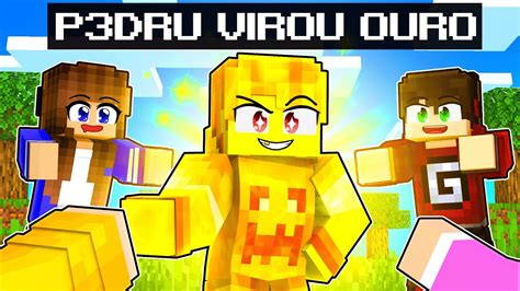 P3dru Virou Ouro No Minecraft Miika Youtube
