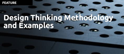 Design Thinking Methodology And Examples The Design Thinking Association